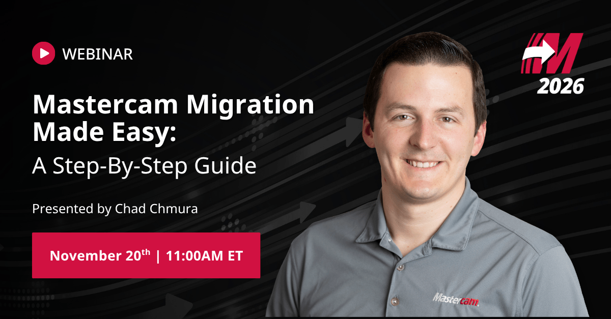 Mastercam Migration Made Easy: Seamlessly Transition to the Latest ...